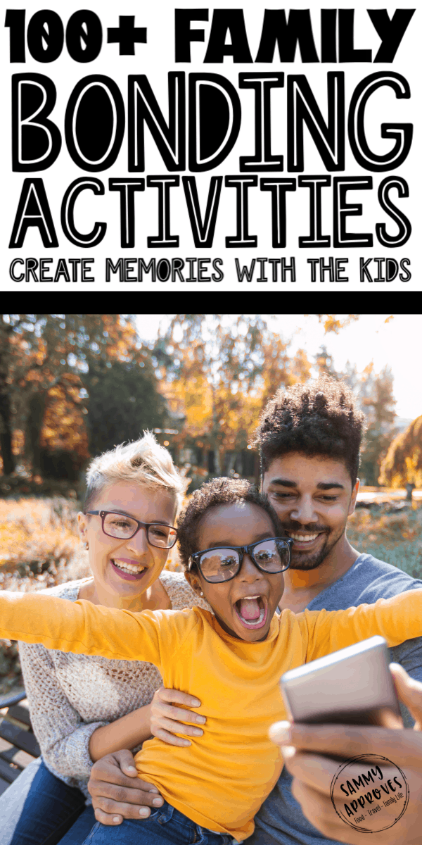 100+ Easy Family Bonding Activities | Benefits of Family Togetherness
